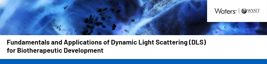 Fundamentals of Dynamic Light Scattering for Biotherapeutic Development